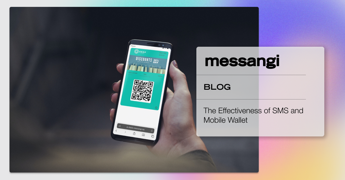 Messangi - Blog - The Effectiveness of SMS and Mobile Wallet
