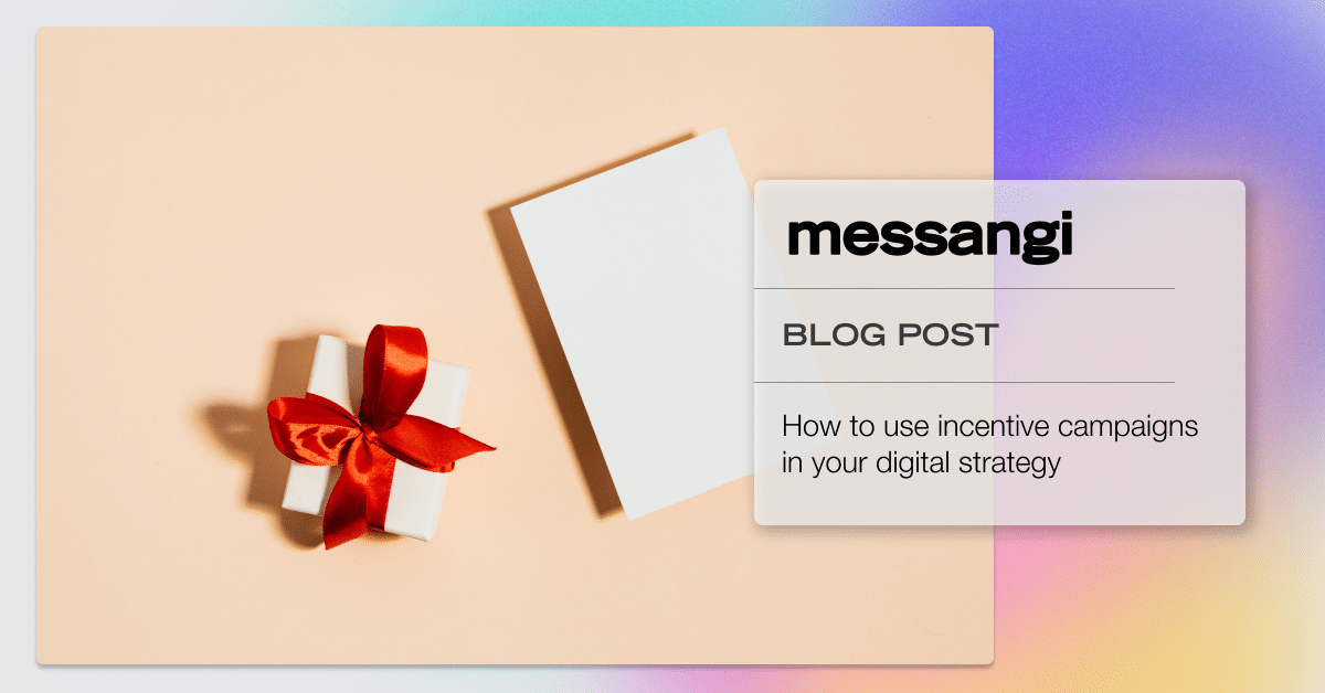 Messangi - Blog - How to use incentive campaigns in your digital strategy